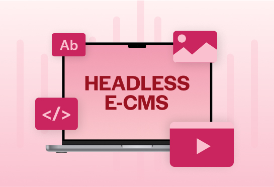 15 đặc tính mạnh mẽ của Headless CMS | Beau Agency Vietnam